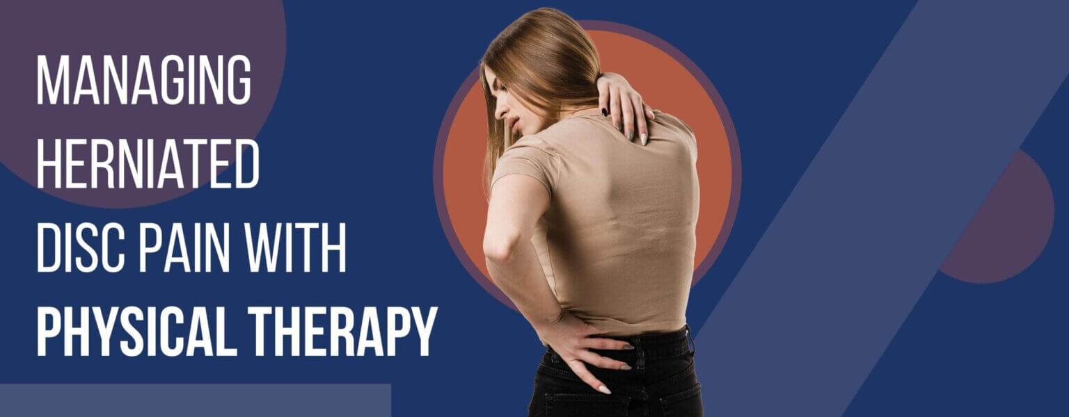 Managing Herniated Disc Pain with Physical Therapy - Apex Physical ...